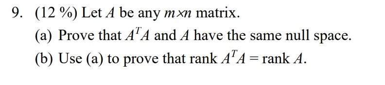 Solved 9. (12%) Let A be any m×n matrix. (a) Prove that ATA | Chegg.com