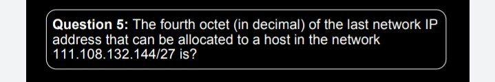 Solved Question 5: The fourth octet (in decimal) of the last | Chegg.com