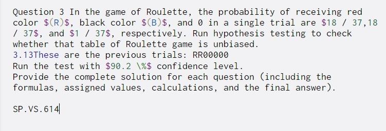 Solved Question 3 In the game of Roulette, the probability | Chegg.com