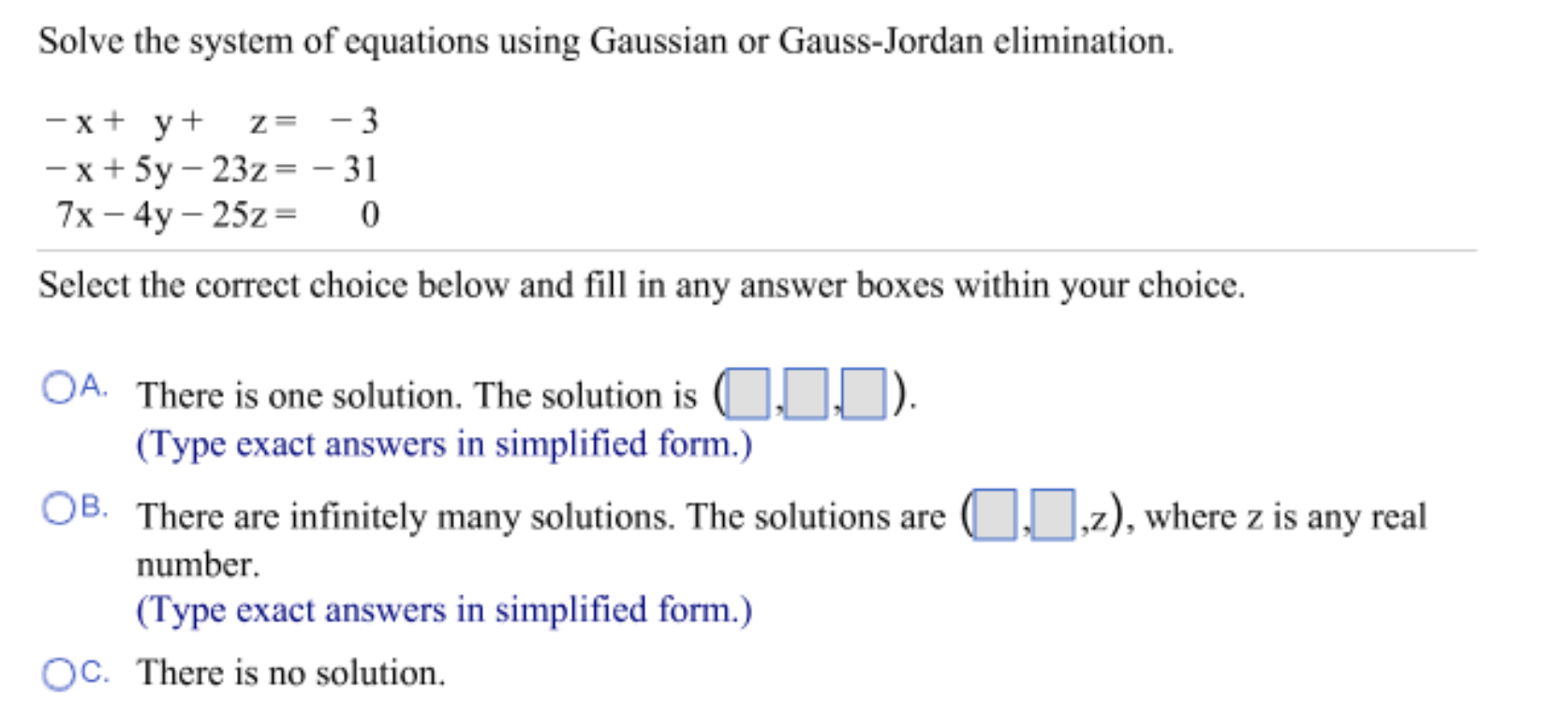 Solved Solve the system of equations using Gaussian or | Chegg.com
