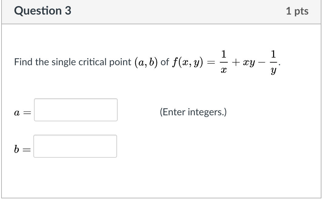 Solved Question 3 1 pts 1 1 Find the single critical point | Chegg.com