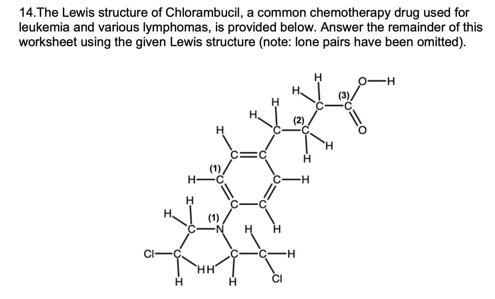 Solved 14. The Lewis structure of Chlorambucil, a common | Chegg.com