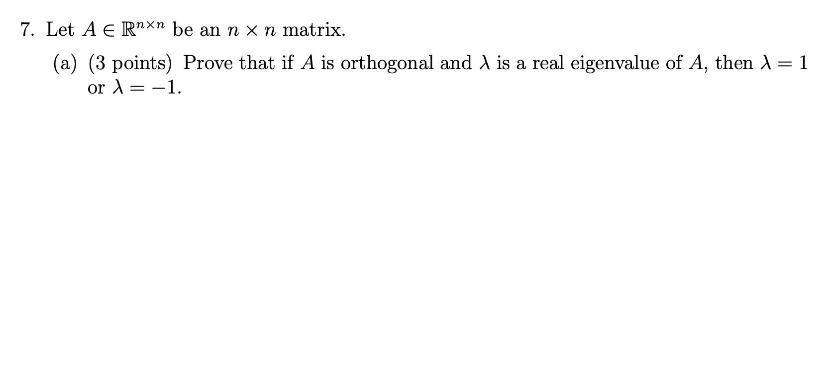 Solved 7. Let A E Rnxn be an n x n matrix. (a) (3 points) | Chegg.com