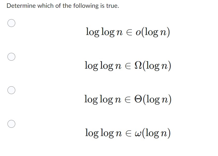 Solved Determine which of the following is true. 1) log log | Chegg.com