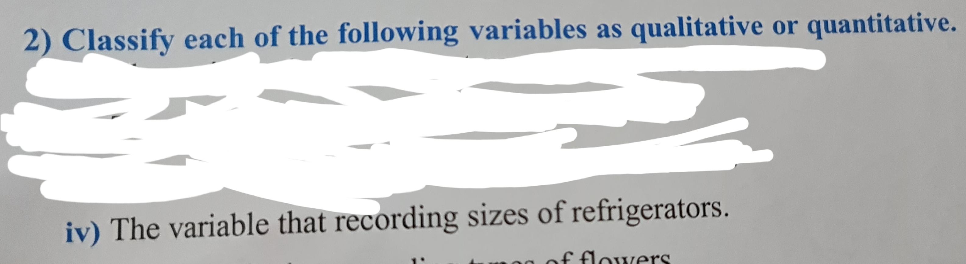 Solved 2) Classify each of the following variables as | Chegg.com