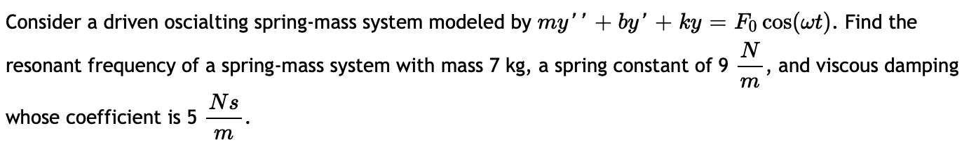Solved Consider a driven oscialting spring-mass system | Chegg.com