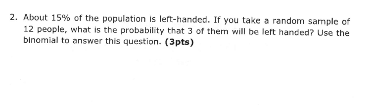 Solved 2. About 15% of the population is left-handed. If you | Chegg.com