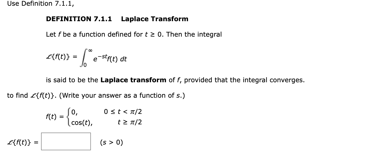 Solved Use Definition 7.1.1, DEFINITION 7.1.1 Laplace | Chegg.com Solved Use Definition 7.1.1, DEFINITION 7.1.1 Laplace | Chegg.com