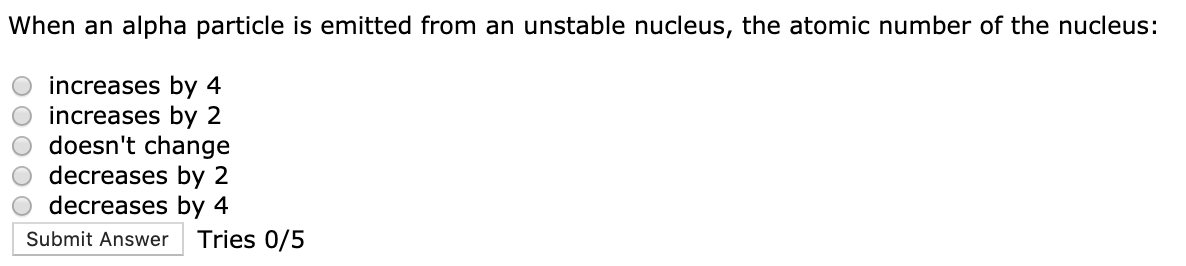Solved When an alpha particle is emitted from an unstable | Chegg.com