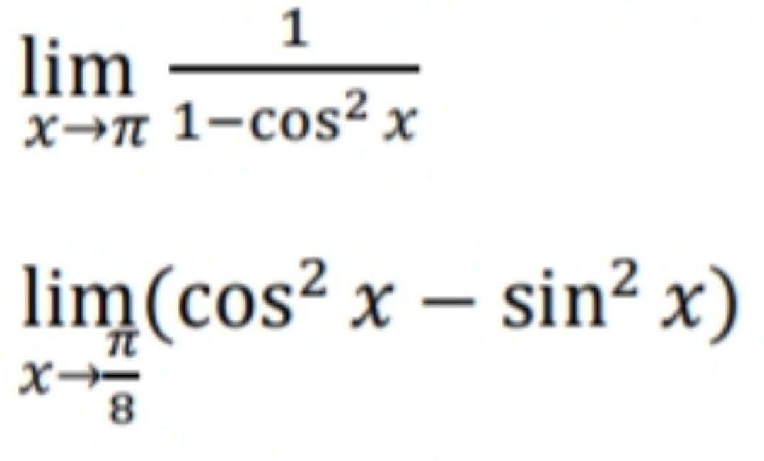 Solved 1 lim x → 1-cos2x lim(cos? x – sin? x) x-- 8 | Chegg.com