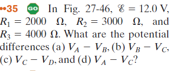 Solved 35 Go In Fig. 27-46, E = 12.0 V, R1 = 2000 N, R2 = | Chegg.com