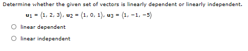Solved Determine whether the given set of vectors is | Chegg.com
