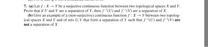Solved 7. (a) Let f : X → Y be a surjective continuous | Chegg.com