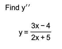 Solved Find y''y=3x-42x+5 | Chegg.com
