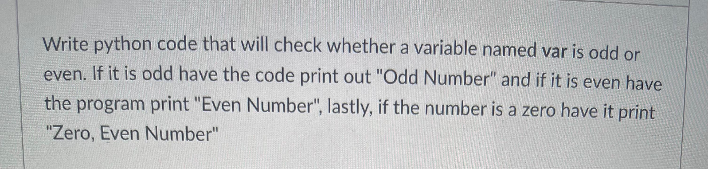 Solved Write python code that will check whether a variable | Chegg.com