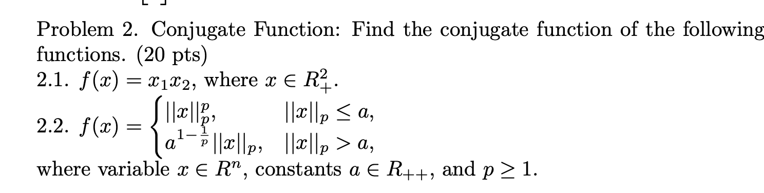 Solved Problem 2. Conjugate Function: Find the conjugate | Chegg.com