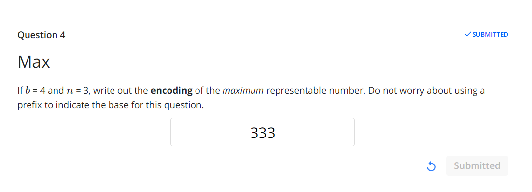 Solved If b = 4 and n = 3, write out the encoding of the | Chegg.com