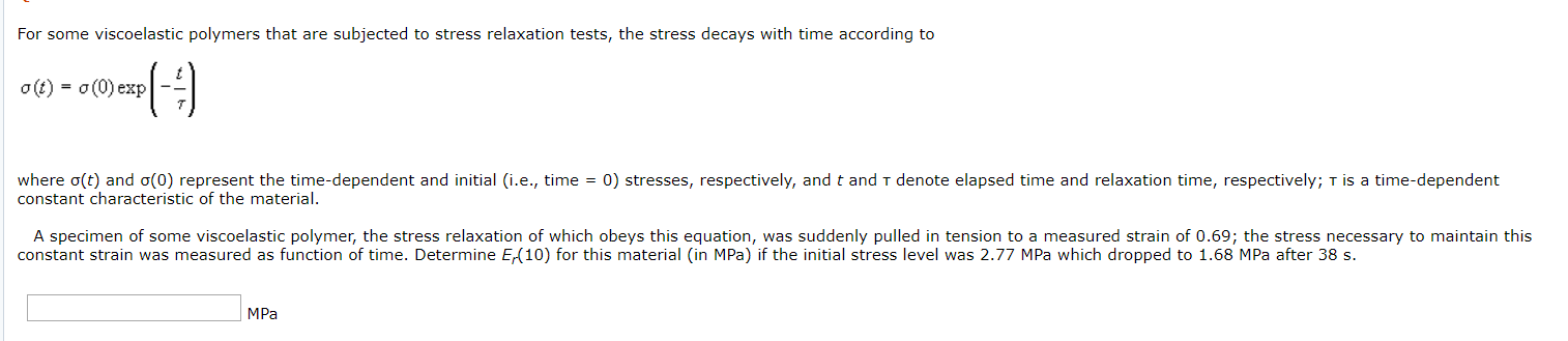 Solved For some viscoelastic polymers that are subjected to | Chegg.com