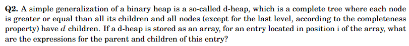 Solved Q2. A simple generalization of a binary heap is a | Chegg.com