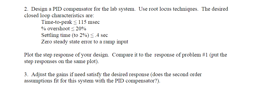 Solved 2. Design a PID compensator for the lab system. Use | Chegg.com