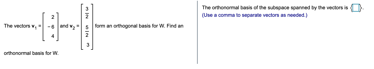 Solved NI W The orthonormal basis of the subspace spanned by | Chegg.com
