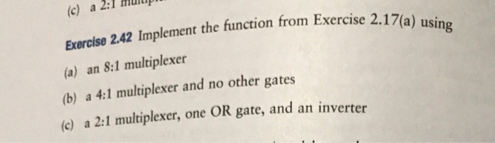 Solved (c) a 2:1 Muldip Exercise 2.42 Implement the function | Chegg.com