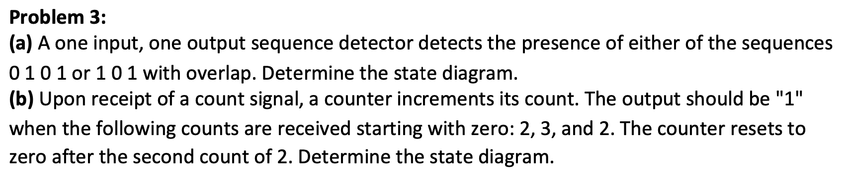 Solved Problem 3: (a) A one input, one output sequence | Chegg.com