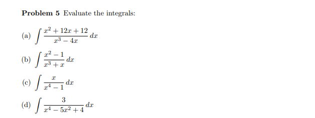 Solved Problem 5 Evaluate the integrals: (a) | Chegg.com