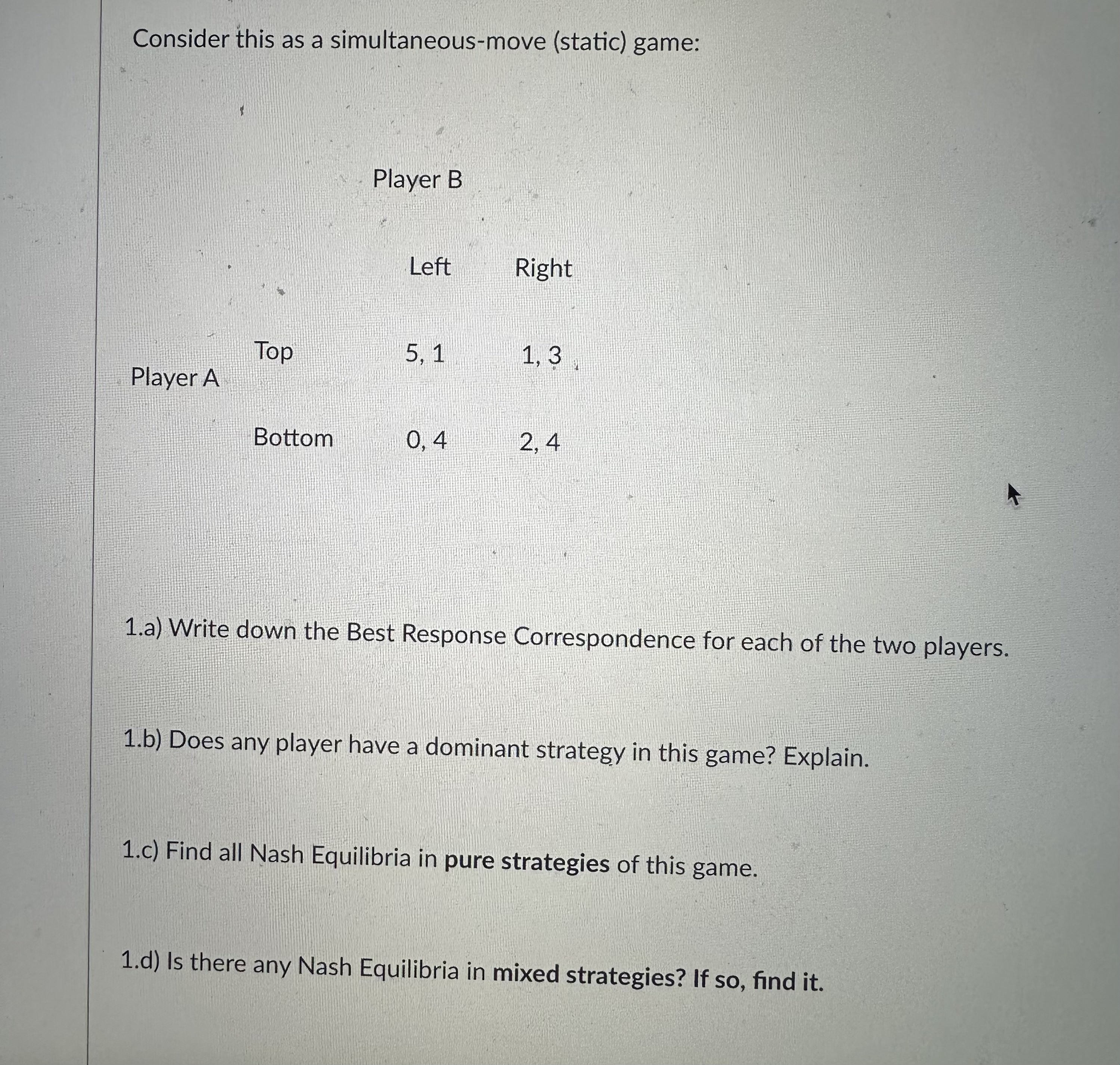 Solved Consider this as a simultaneous-move (static) game: | Chegg.com
