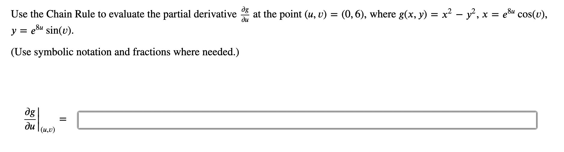 Solved Use the Chain Rule to evaluate the partial derivative | Chegg.com