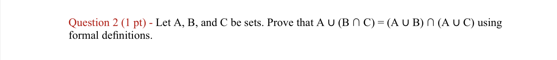 Solved Question 2(1pt) - Let A,B, and C be sets. Prove that | Chegg.com