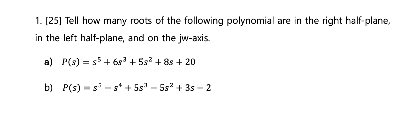 Solved 1. [25] Tell how many roots of the following | Chegg.com
