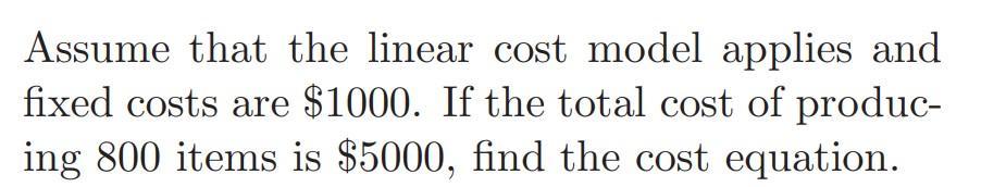 Solved Assume that the linear cost model applies and fixed | Chegg.com