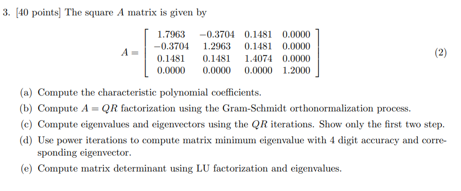 Solved 3. [40 points] The square A matrix is given by | Chegg.com