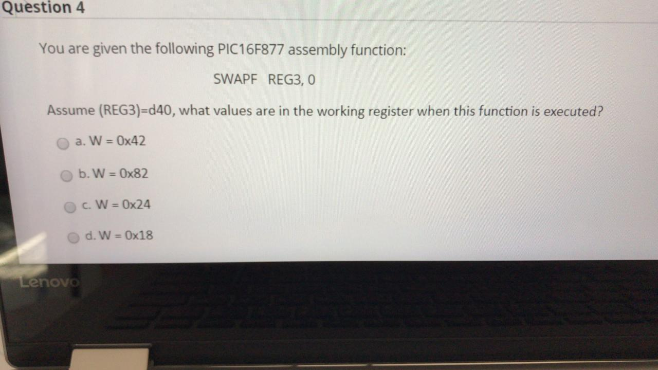 Solved Question 4 You are given the following PIC16F877 | Chegg.com
