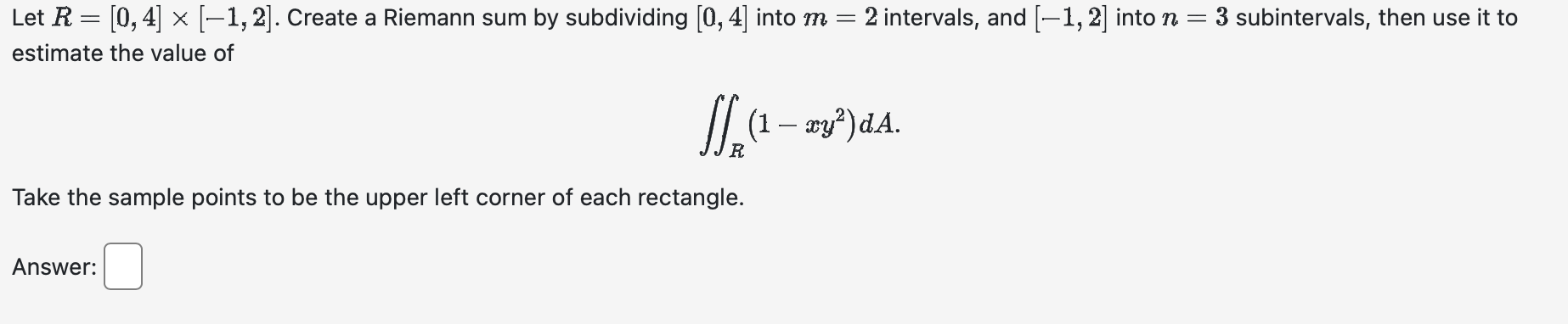 Solved Let R=[0,4]×[−1,2]. Create a Riemann sum by | Chegg.com