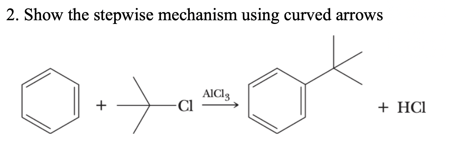 Solved 2. Show the stepwise mechanism using curved arrows o | Chegg.com