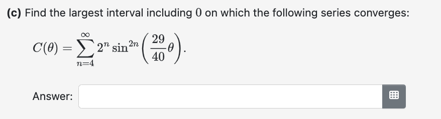 Solved (c) Find the largest interval including 0 on which | Chegg.com