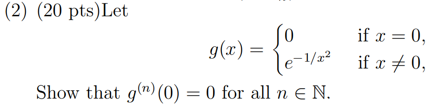 Solved (2) (20 pts)Let g(x)={0e−1/x2 if x=0 if x =0 Show | Chegg.com