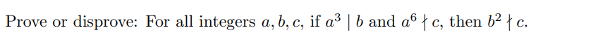 Solved Prove or disprove: For all integers a, b, c, if a 3 | | Chegg.com
