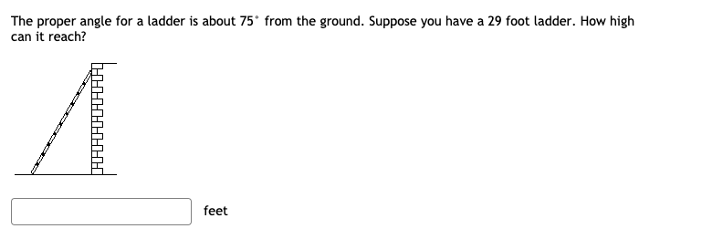 Solved The proper angle for a ladder is about 75 from the | Chegg.com