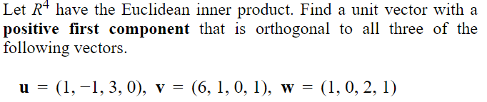 Solved Let R4 have the Euclidean inner product. Find a unit | Chegg.com
