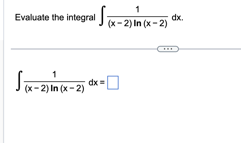 Solved Evaluate the integral ∫(x−2)ln(x−2)1dx | Chegg.com | Chegg.com