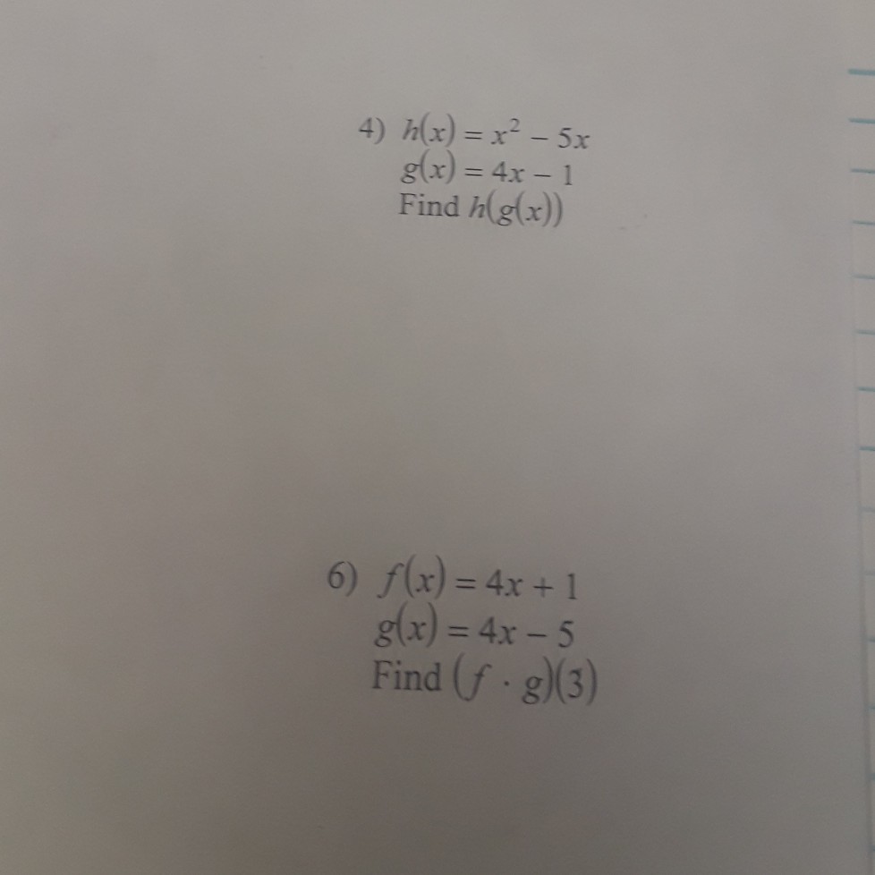 Solved 4) h(x)=x2-5x g(x) = 4x-1 Find hlg(x)) f(x)= 4x +1 | Chegg.com Solved 4) h(x)=x2-5x g(x) = 4x-1 Find hlg(x)) f(x)= 4x +1 | Chegg.com
