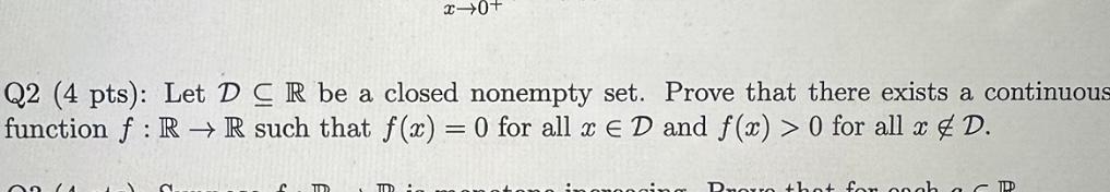 Solved Q2 (4 pts): Let D⊆R be a closed nonempty set. Prove | Chegg.com
