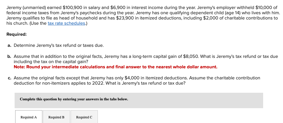 Solved Jeremy (unmarried) earned $100,900 in salary and | Chegg.com
