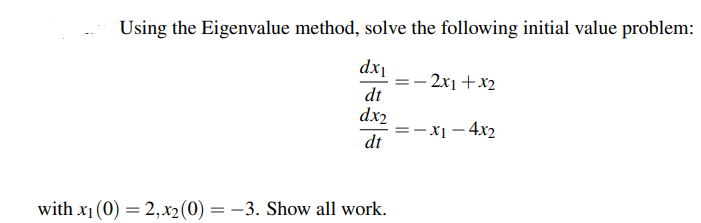 Solved Using the Eigenvalue method, solve the following | Chegg.com
