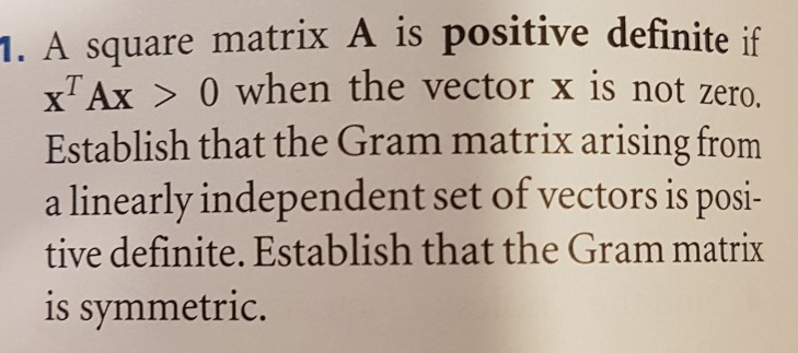Solved 1. A square matrix A is positive definite if xT Ax > | Chegg.com