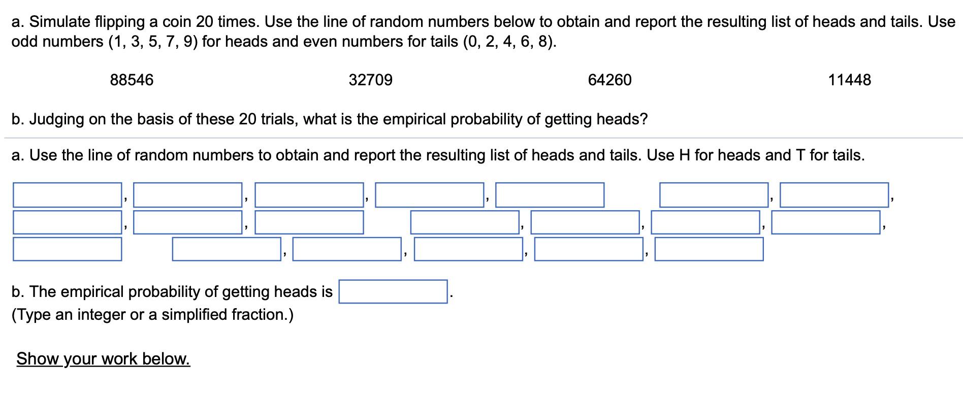 Solved a. Simulate flipping a coin 20 times. Use the line of | Chegg.com