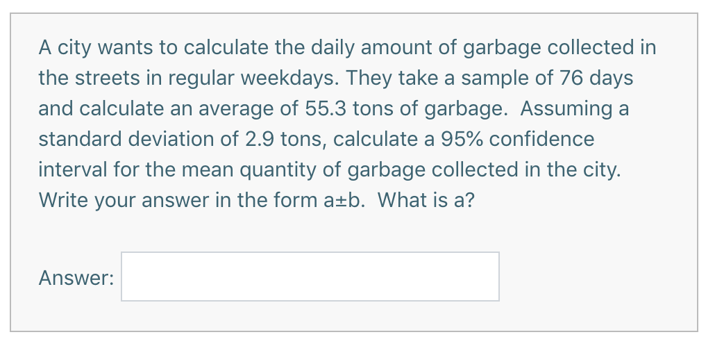 Solved A city wants to calculate the daily amount of garbage | Chegg.com